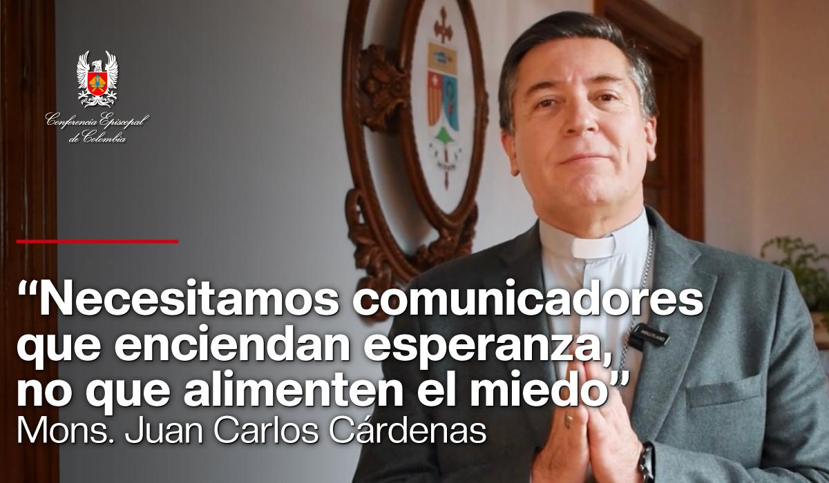“Necesitamos comunicadores que enciendan esperanza, no que alimenten el ...